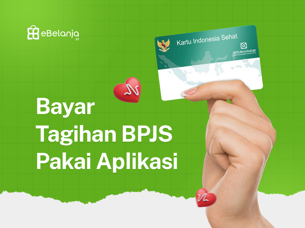 Cara Bayar tagihan BPJS pakai aplikasi | eBelanja.id