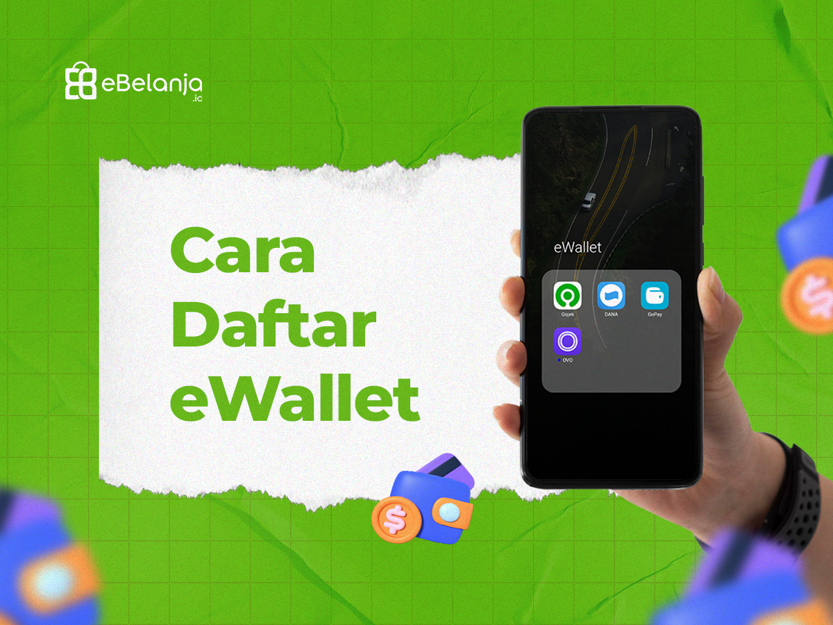 Ini Dia Cara mendaftar Akun e wallet, bayar semua tanpa ribet | eBelanja.id