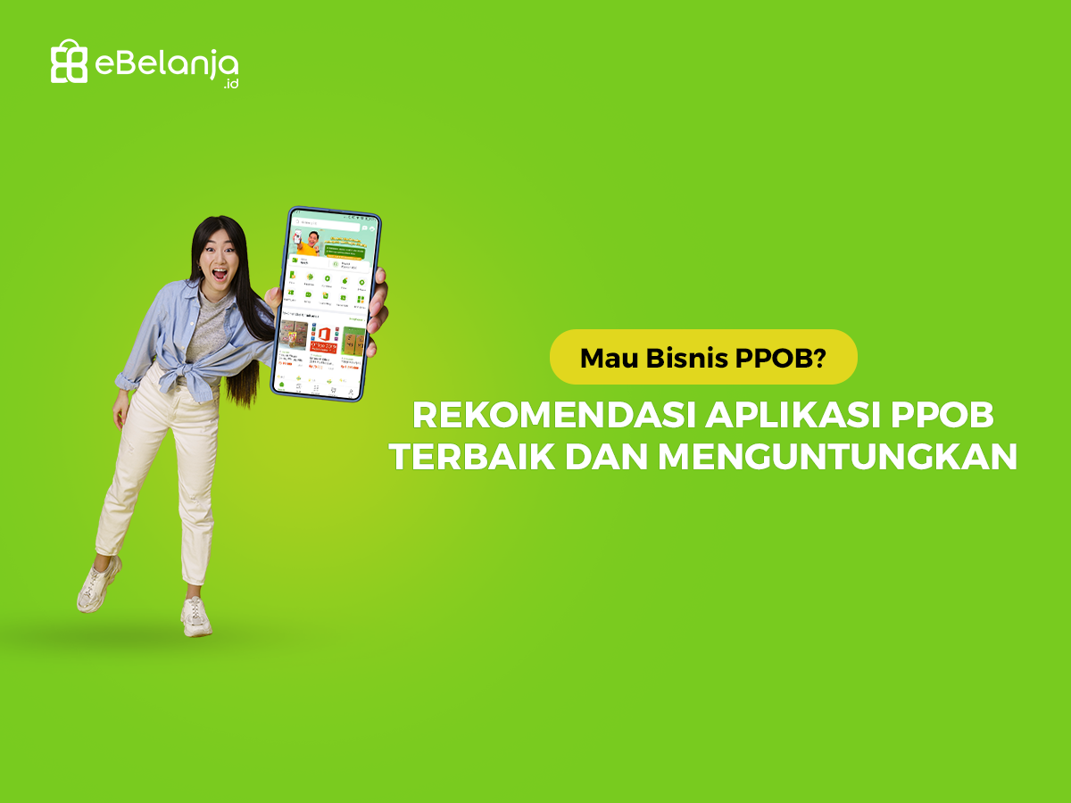 Rekomendasi Aplikasi PPOB Terbaik dan Menguntungkan | eBelanja.id